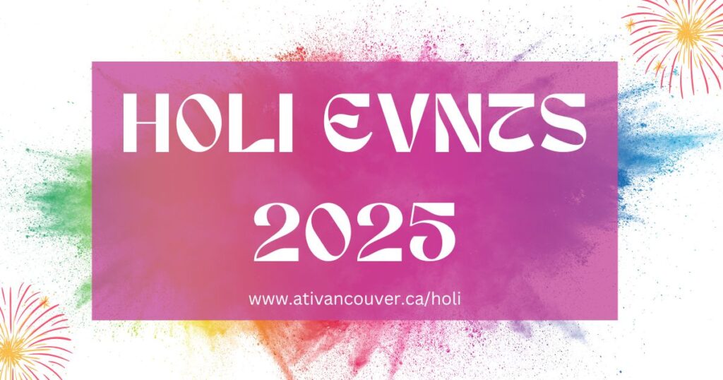 Holi Festival Events Vancouver 2025 | Celebrations in Metro Vancouver ...